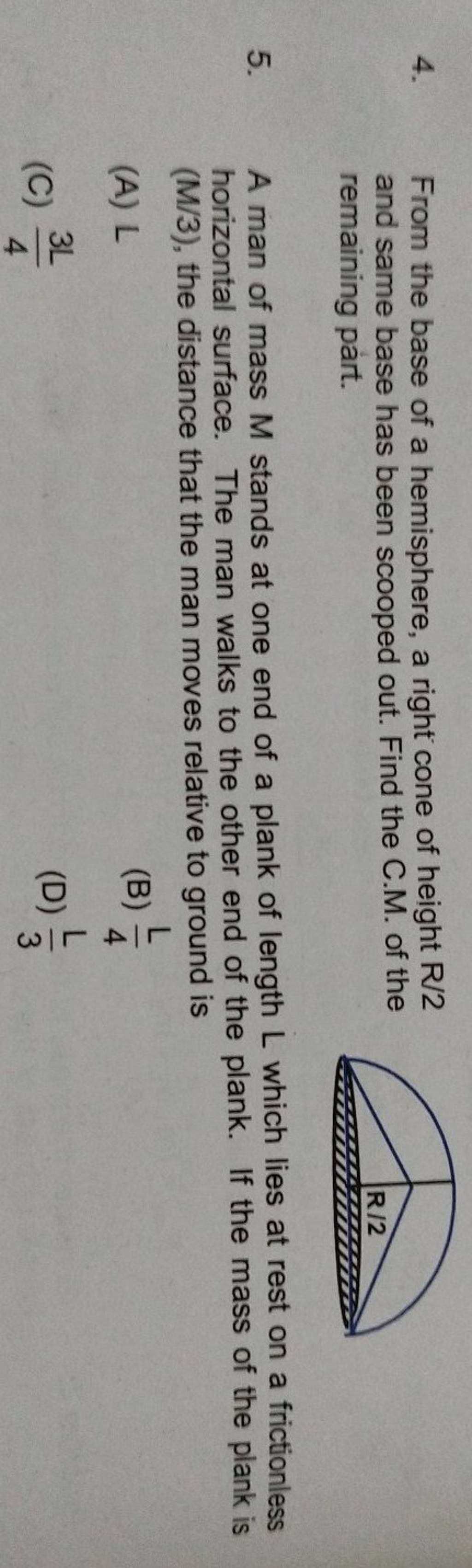 From the base of a hemisphere, a right cone of height R/2 and same base h..