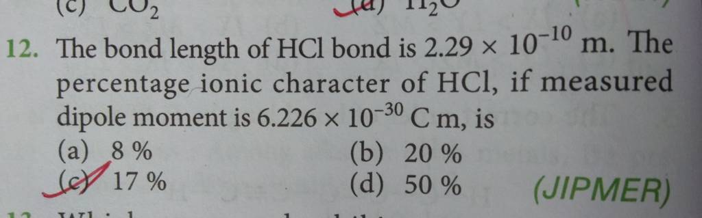 The bond length of HCl bond is 2.29×10−10 m. The percentage ionic charact..
