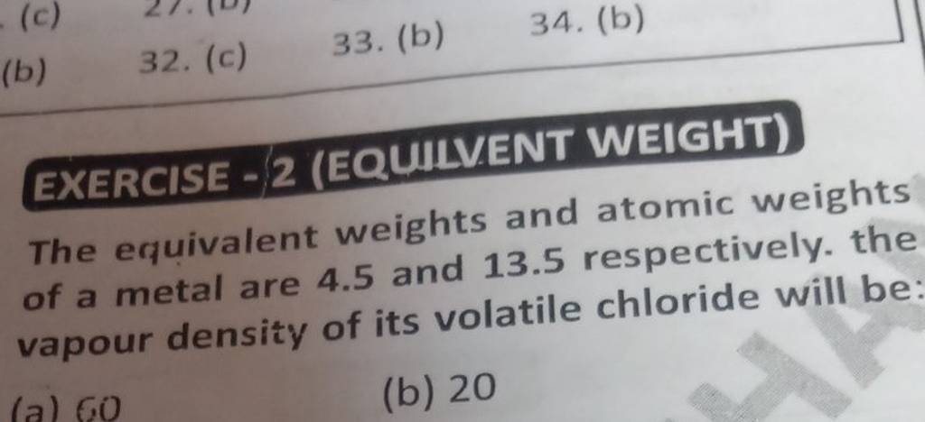 EXERCISE - 2 (EQUILVENT WEIGHT) The equivalent weights and atomic weights..