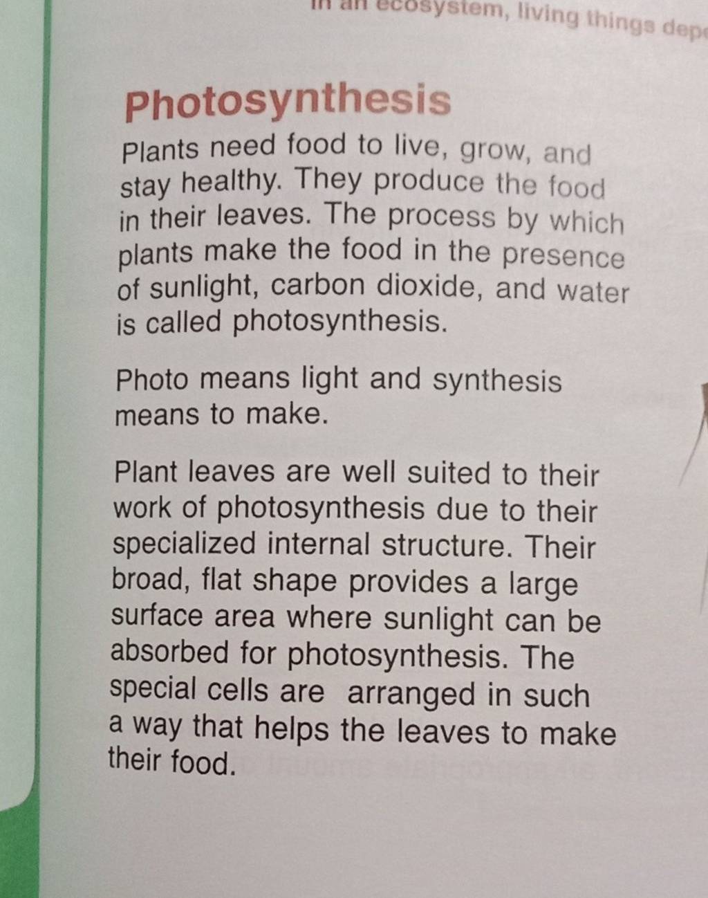 Photosynthesis Plants need food to live, grow, and stay healthy. They pro..