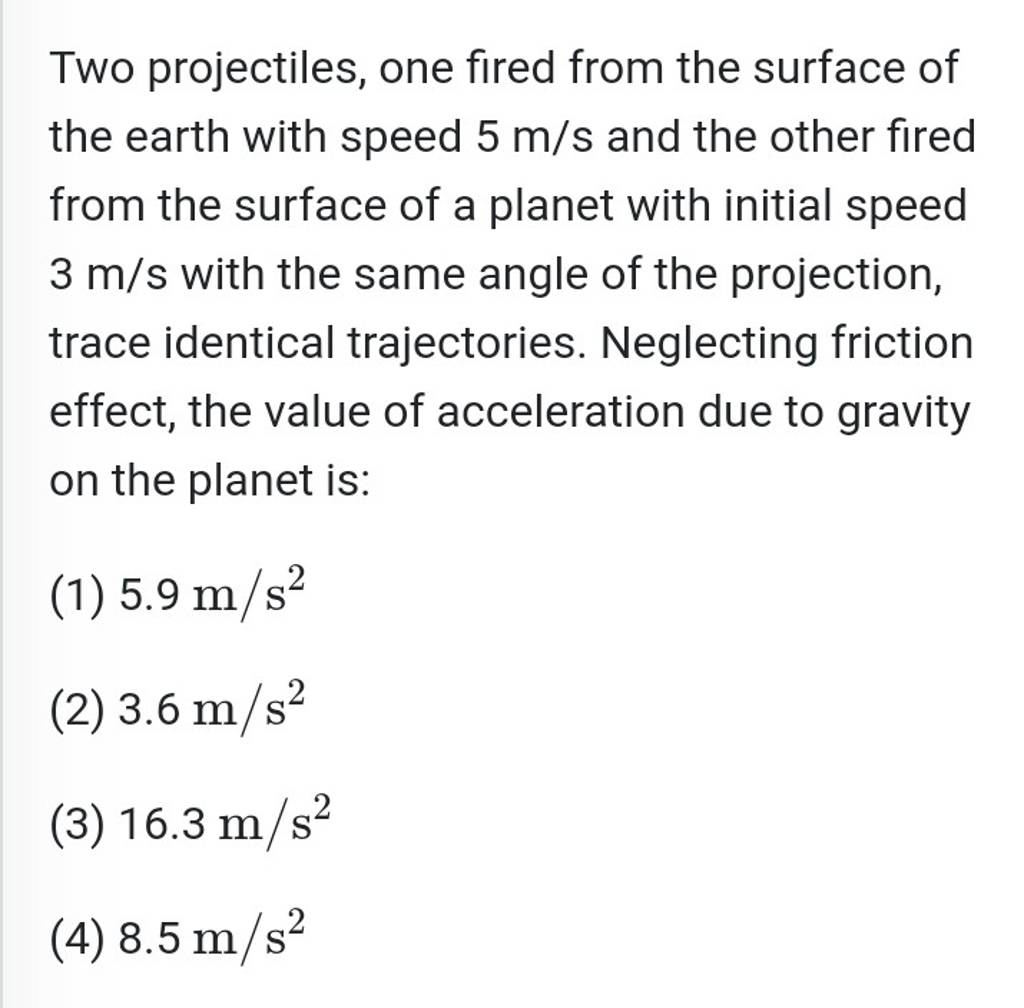 Two Projectiles One Fired From The Surface Of The Earth With Speed 5 Ms