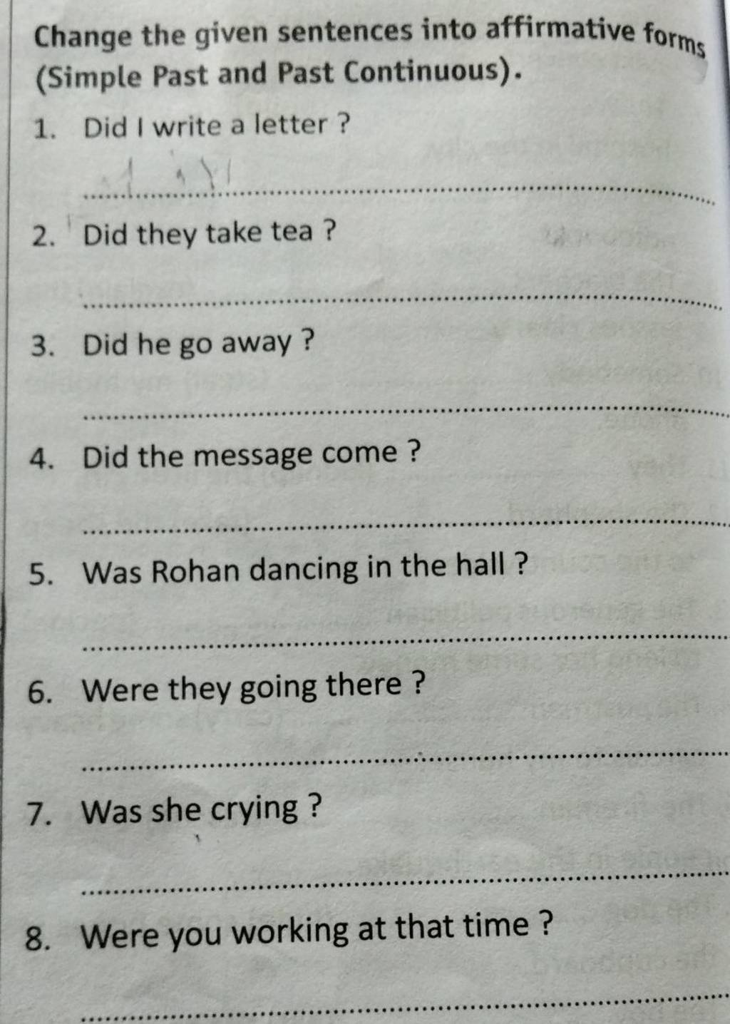 Change the given sentences into affirmative forms (Simple Past and Past C..