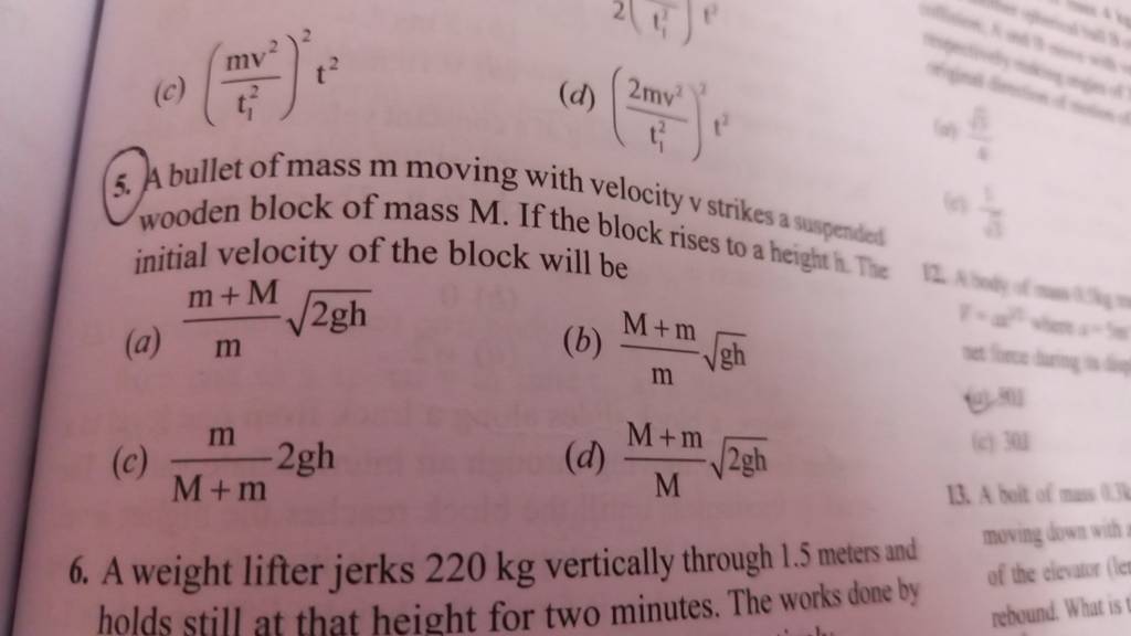 A bullet of mass m moving with velocity v strikes a sumpendest wooden blo..