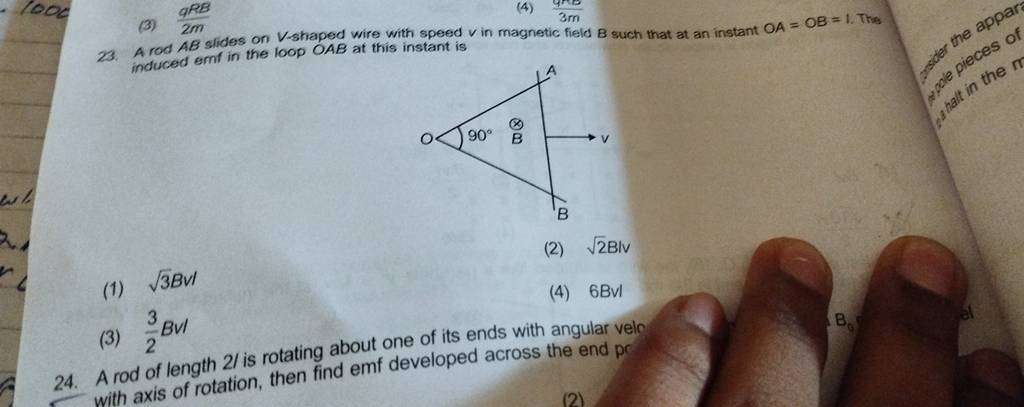 23. A rod AB slides on V-shaped wire with speed v in magnetic field B suc..