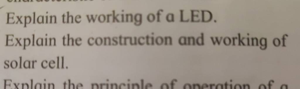 Explain the working of a LED. Explain the construction and working of sol..