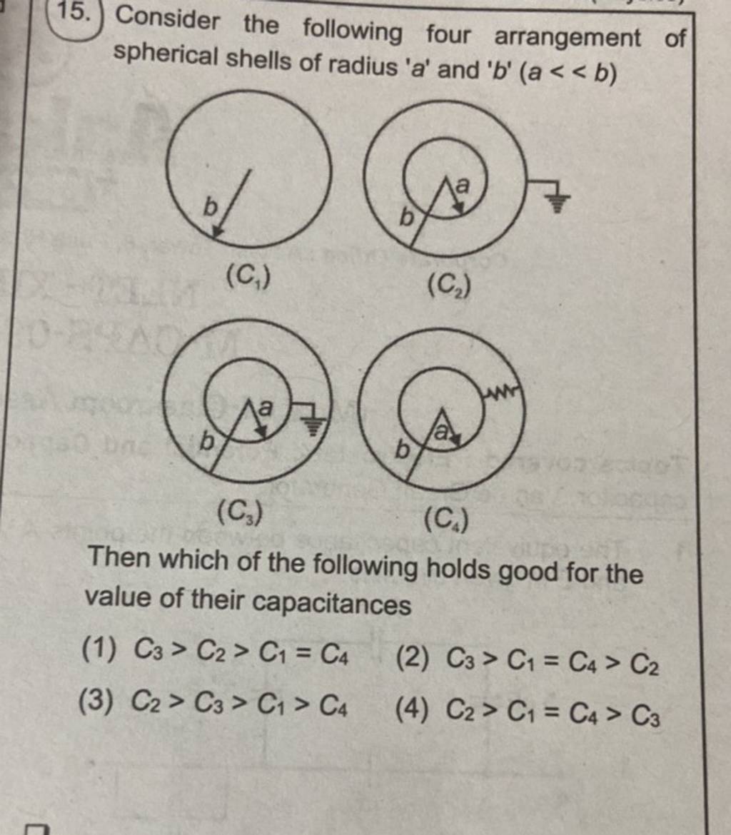15. Consider the following four arrangement of spherical shells of radius.. 15. Consider the following four arrangement of spherical shells of radius..