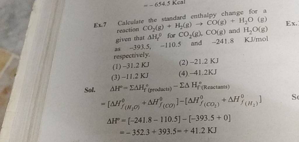 Ex.7 Calculate the standard enthalpy change for a reaction CO2 ( g)+H2