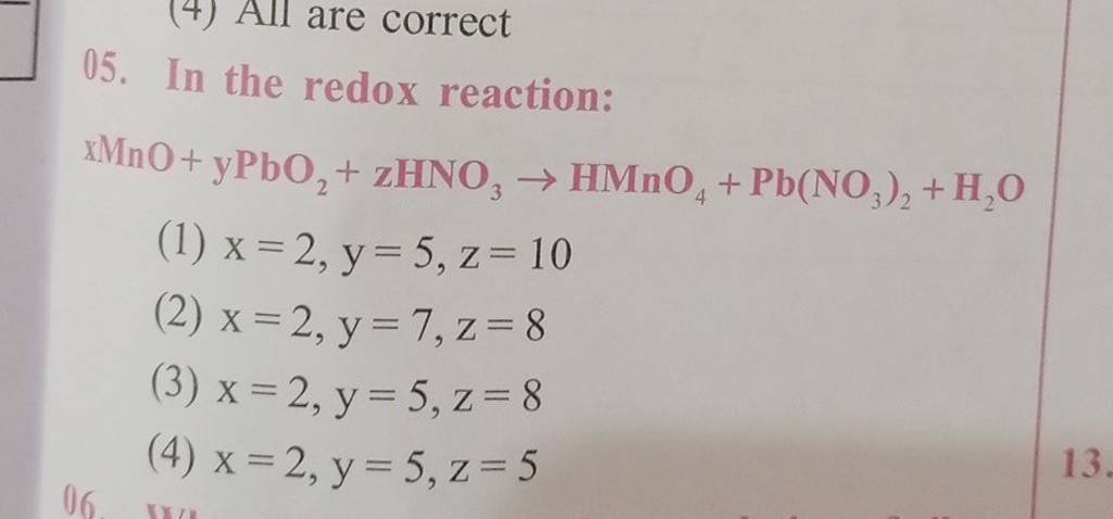 In the redox reaction: xMnO+yPbO2 +zHNO3 →HMnO4 +Pb(NO3 )2 +H2 O | Filo