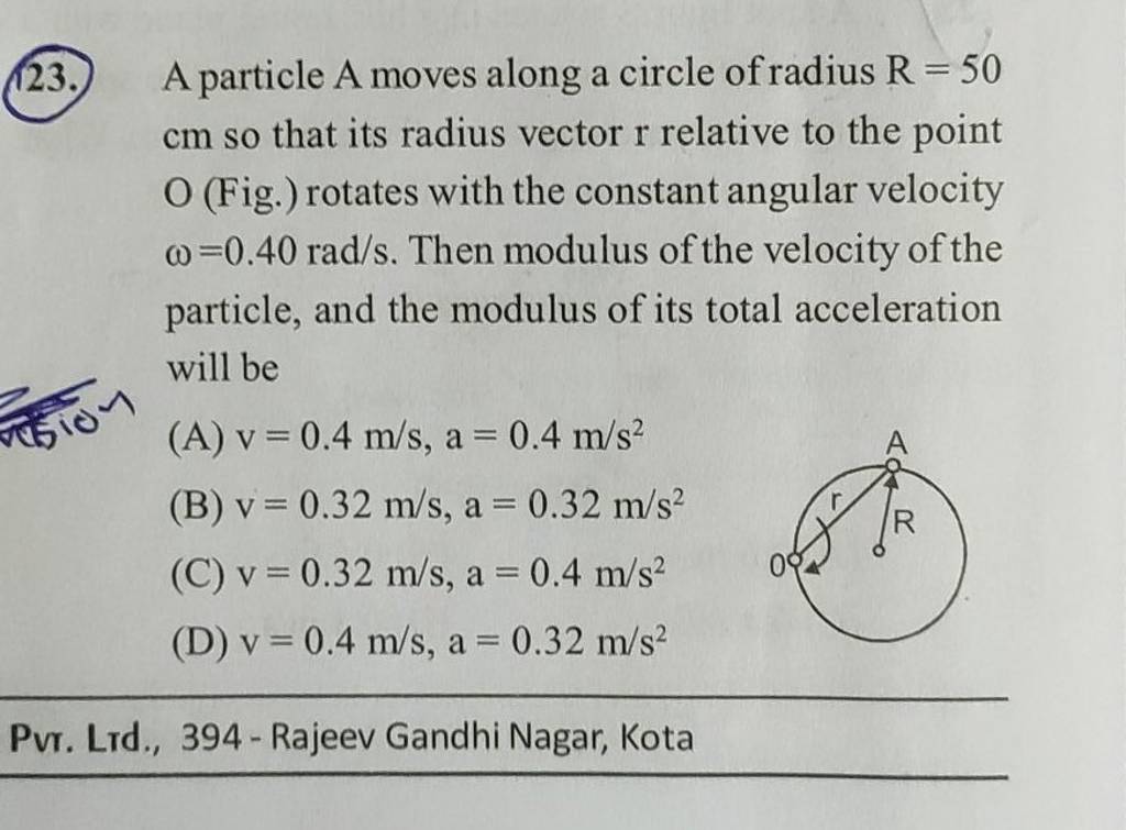 (23. A particle A moves along a circle of radius R=50 cm so that its radi..