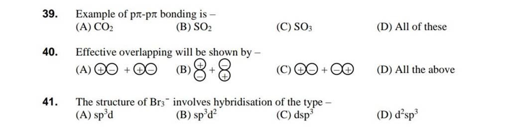 The structure of Br3 −involves hybridisation of the type - | Filo