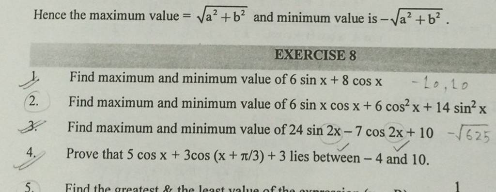 Hence the maximum value =a2+b2 and minimum value is −a2+b2 . EXERCISE 8..