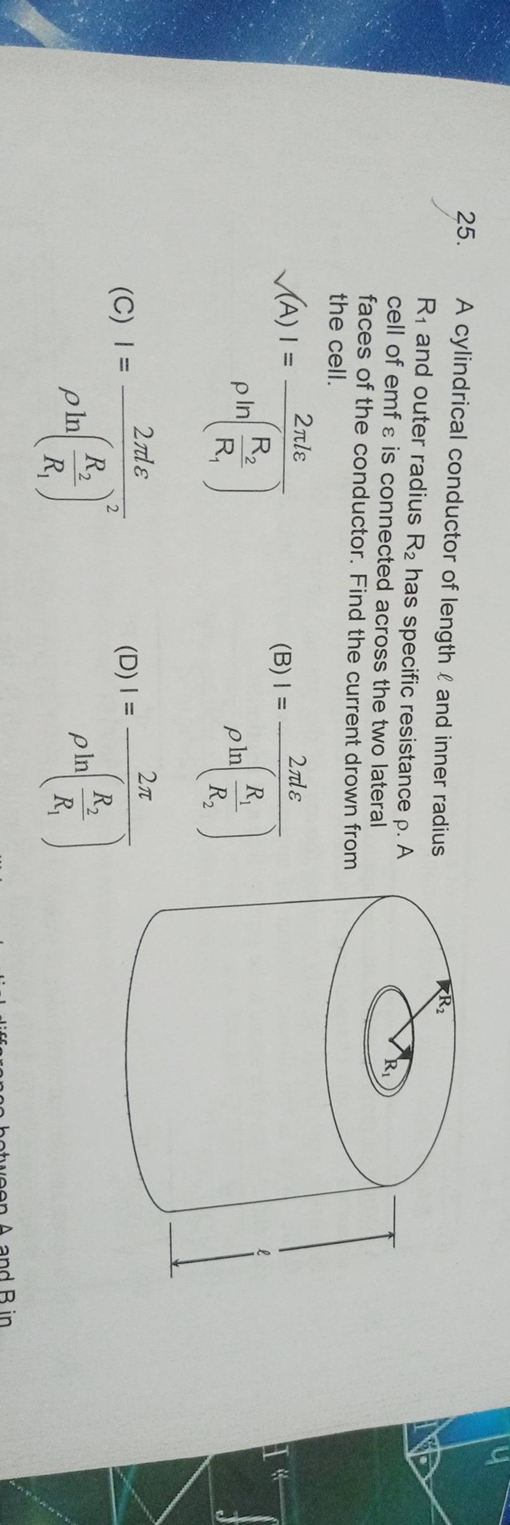 25. A cylindrical conductor of length ℓ and inner radius R1 and outer ra..