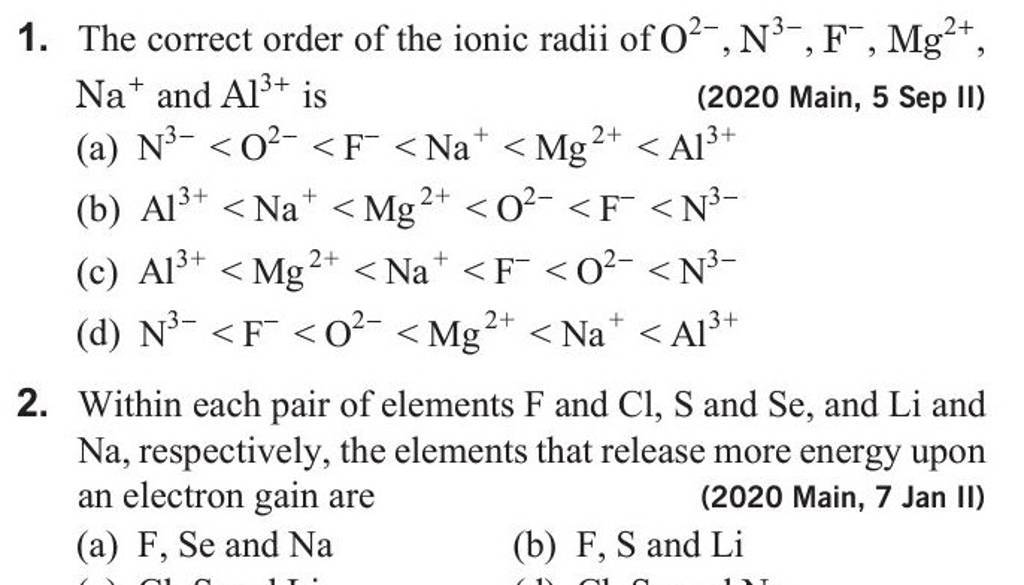 The correct order of the ionic radii of O2−,N3−,F−,Mg2+, Na+and Al3+ is