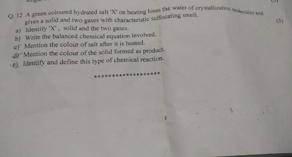 12 A green coloured hydrated salt ' X ' on heating loses the water of cry..