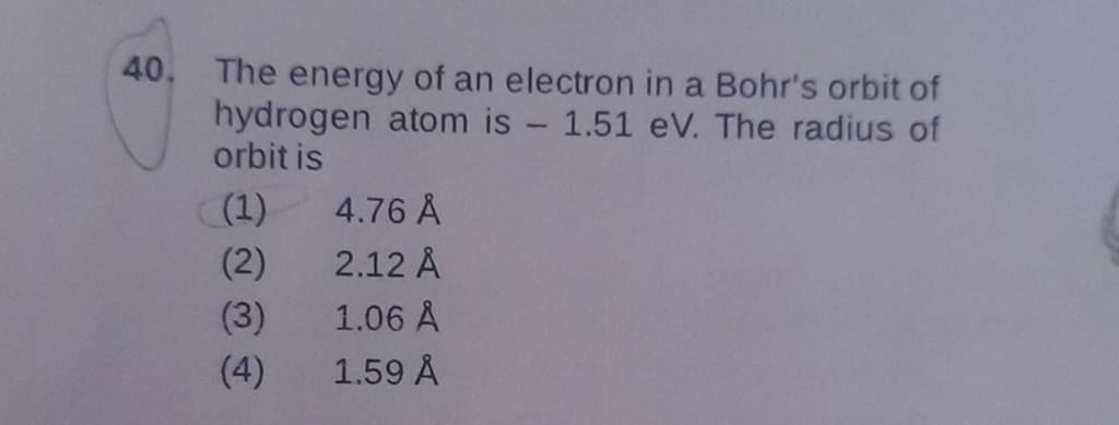 The Energy Of An Electron In A Bohrs Orbit Of Hydrogen Atom Is −1 51ev