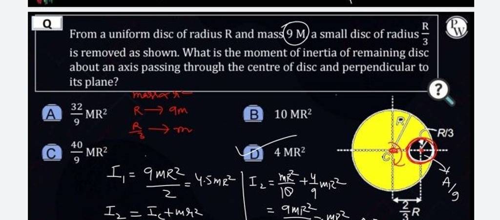 Qrom a uniform disc of radius R and mass 9M a small disc of radius 3R is..