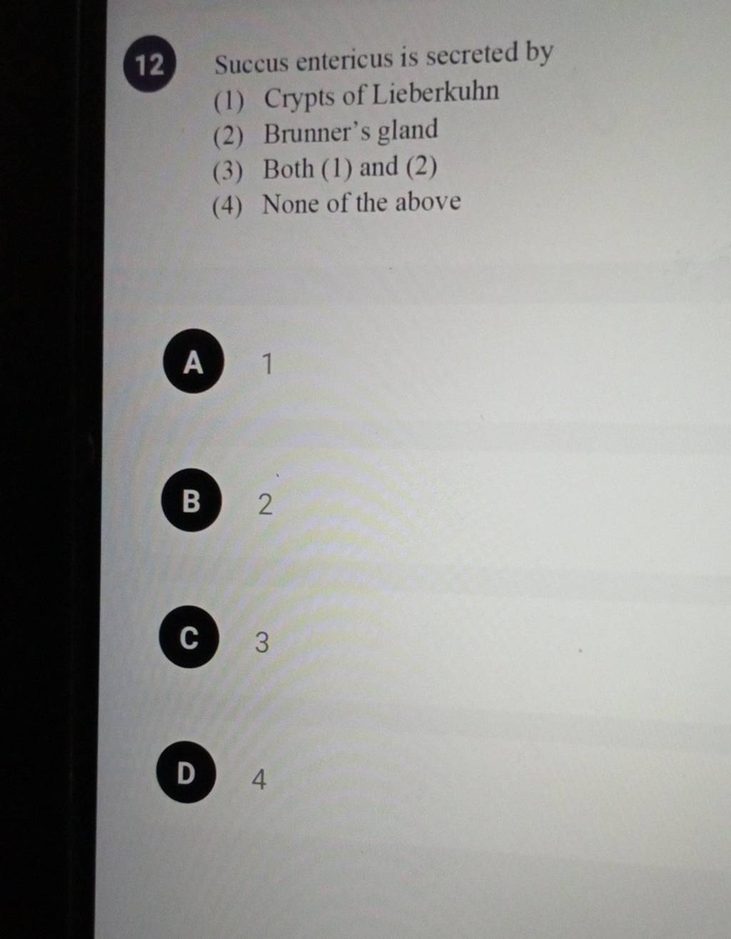 12 Succus entericus is secreted by | Filo