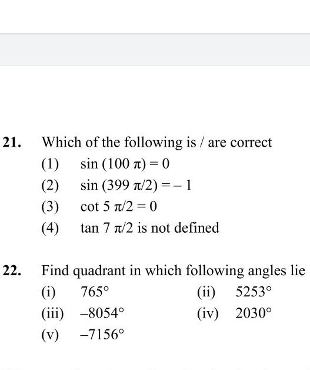 Which of the following is / are correct (1) sin(100π)=0 (2) sin(399π/2)=−..