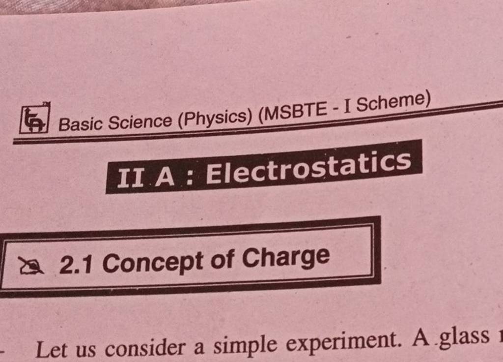 6. Basic Science (Physics) (MSBTE - I Scheme) II A : Electrostatics 2.1 C.. 6. Basic Science (Physics) (MSBTE - I Scheme) II A : Electrostatics 2.1 C..
