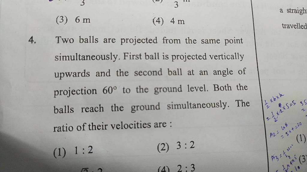 4 Two Balls Are Projected From The Same Point Simultaneously First Ball