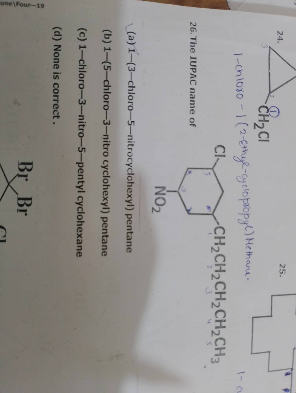 25. 1 -ch10ro - 1(2-Ethyl-cyclopropyl) Methane. 26. The IUPAC name of..