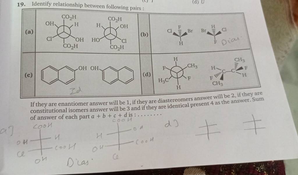 19. Identify relationship between following pairs : If they are enantiome.. 19. Identify relationship between following pairs : If they are enantiome..