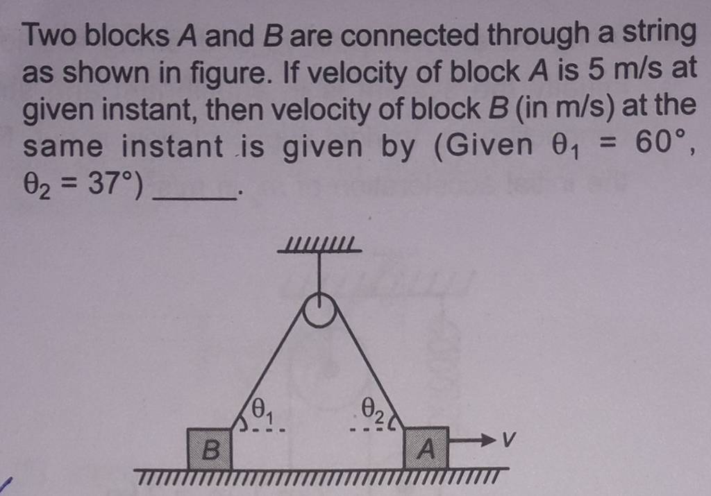 Two blocks A and B are connected through a string as shown in figure. If