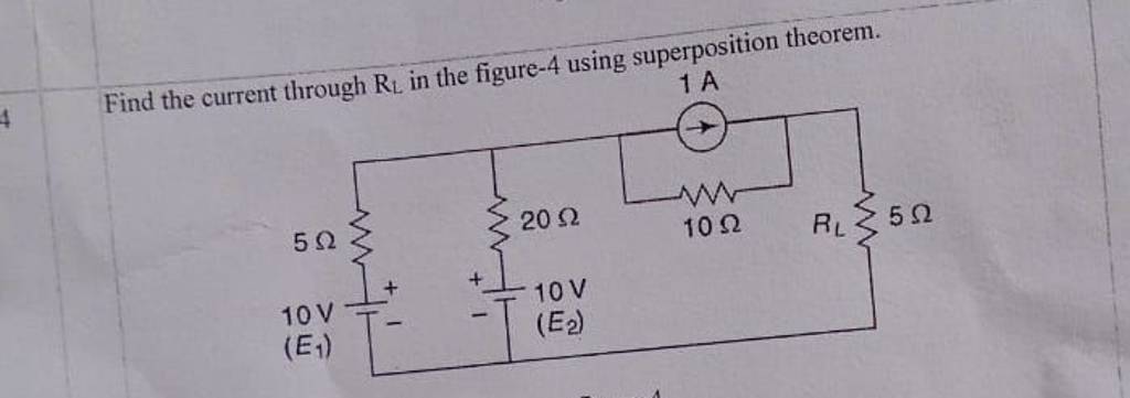 Find the current through RL in the figure- 4 using superposition theorem..