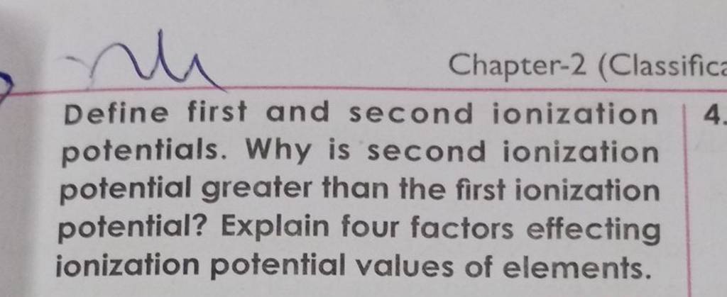 Chapter-2 (Classific Define first and second ionization potentials. Why i..