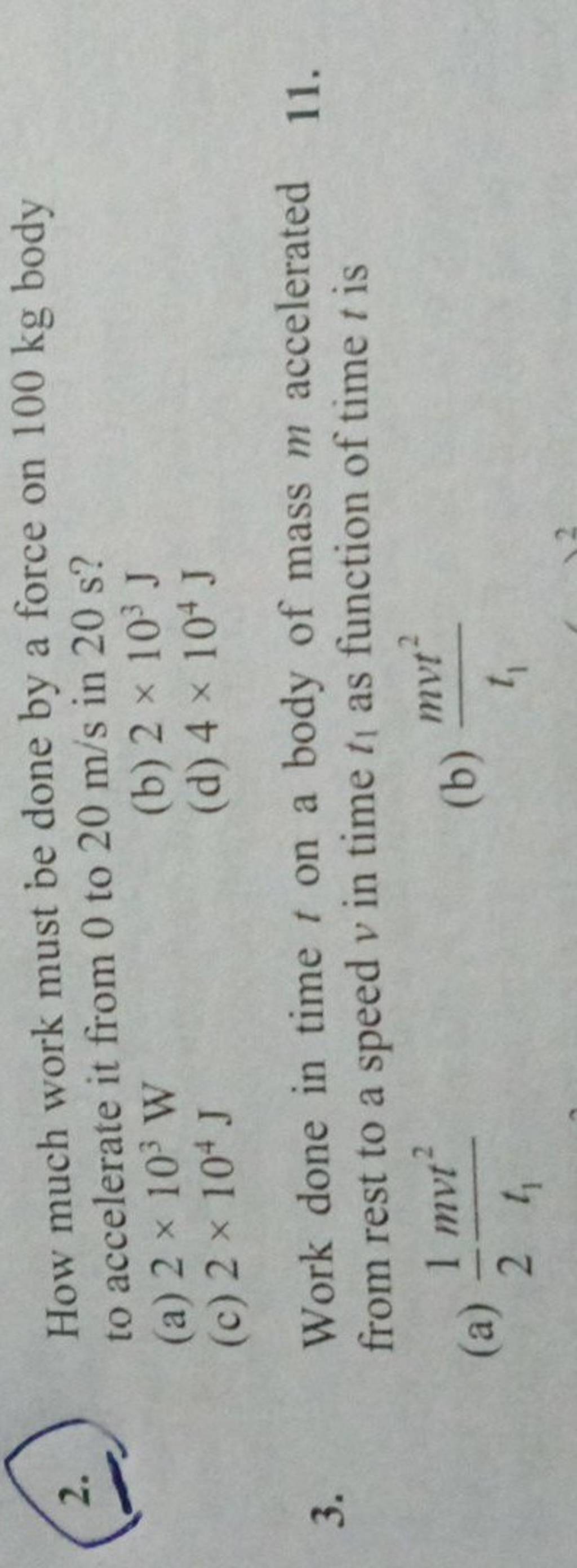 How much work must be done by a force on 100 kg body to accelerate it fro..