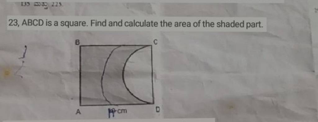 23, ABCD is a square. Find and calculate the area of the shaded part...