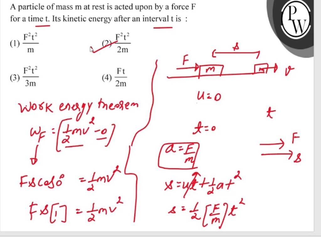 A particle of mass m at rest is acted upon by a force F for a time t. Its..