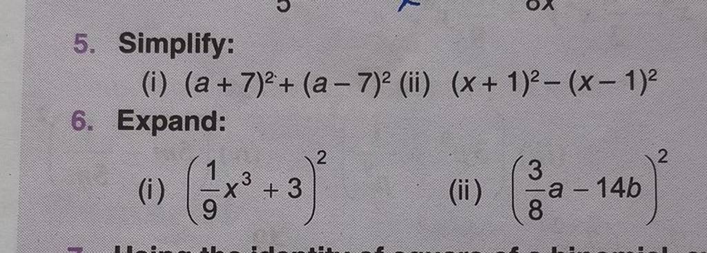 5. Simplify: (i) (a+7)2+(a−7)2( ii) (x+1)2−(x−1)2 6. Expand: (i) (91 x3+3..