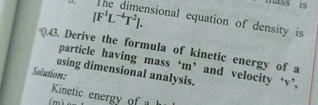 The dimensional equation of density is [F1L−4T2] Q.43. Derive the formula..
