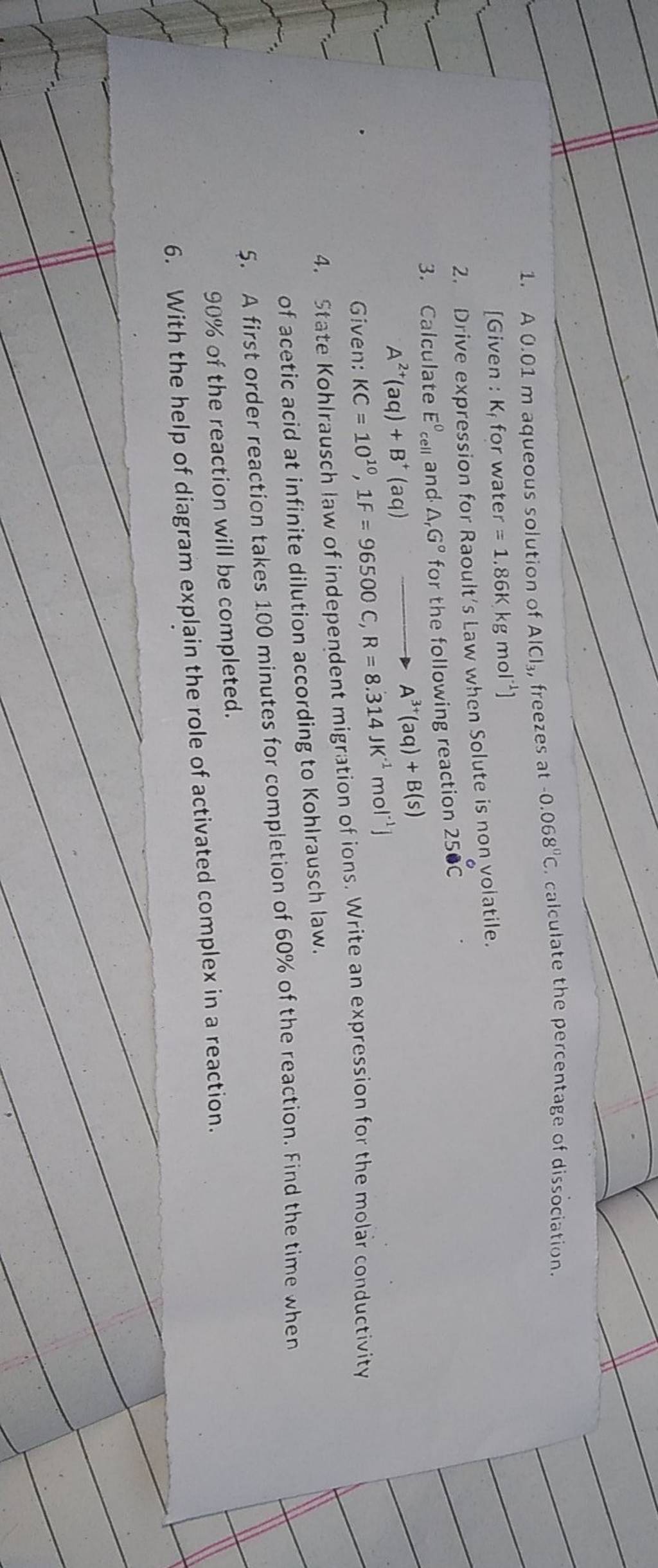 1. A 0.01 m aqueous solution of AlCl3 , freezes at −0.068∘C. calculate th..