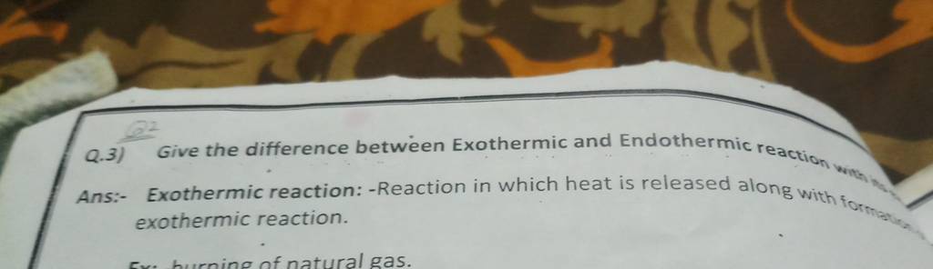 Q 3 Give The Difference Between Exothermic And Endothermic Reaction When