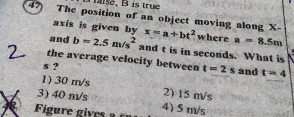 47 The Position Of An Object Moving Along X Axis Is Given By X A Bt2 Wh
