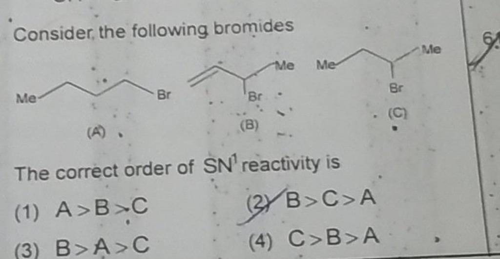 Consider, the following bromides (A) : (B) The correct order of SN1 react..