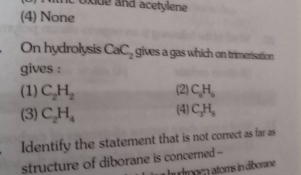 On hydrolysis CaC2 gives a gas which on trimerisation gives: | Filo
