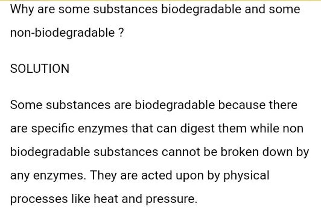 Why are some substances biodegradable and some non-biodegradable? SOLUTIO.. Why are some substances biodegradable and some non-biodegradable? SOLUTIO..