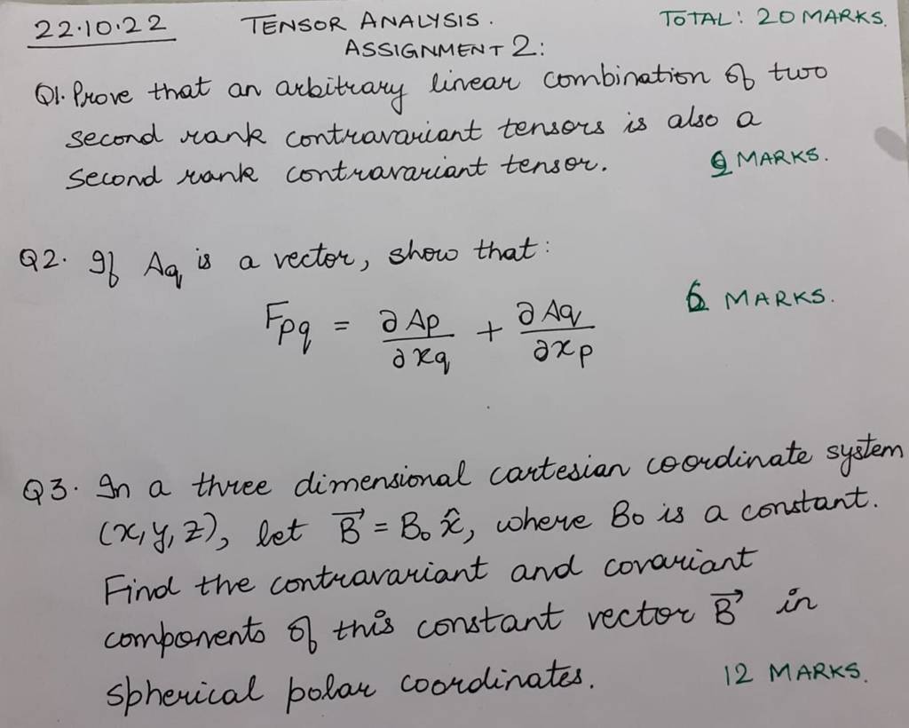 22.10.22 TENSOR ANALYSIS. TOTAL: 20 MARKS. ASSIGNMENT 2: Q1. Prove that a.. 22.10.22 TENSOR ANALYSIS. TOTAL: 20 MARKS. ASSIGNMENT 2: Q1. Prove that a..