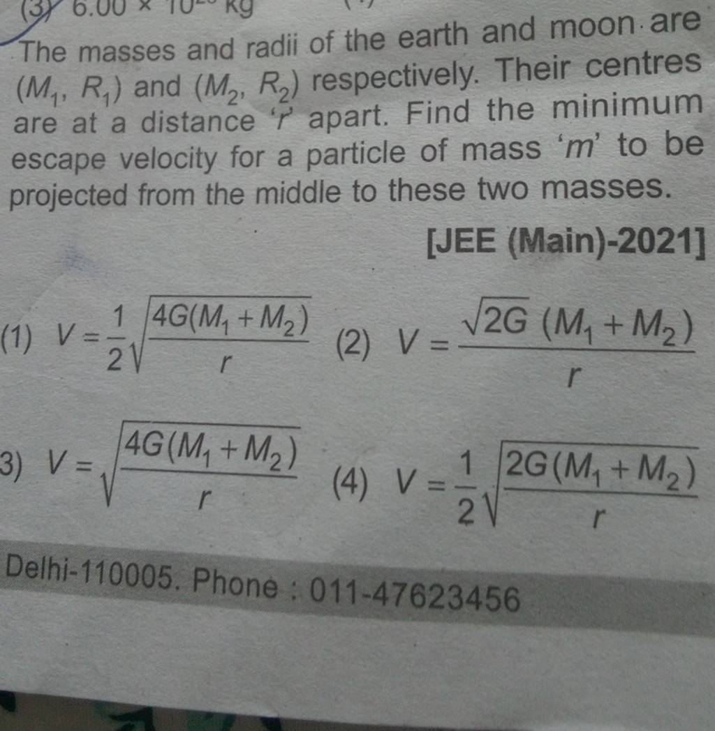 The masses and radii of the earth and moon. are (M1 ,R1 ) and (M2 ,R2 ) r..