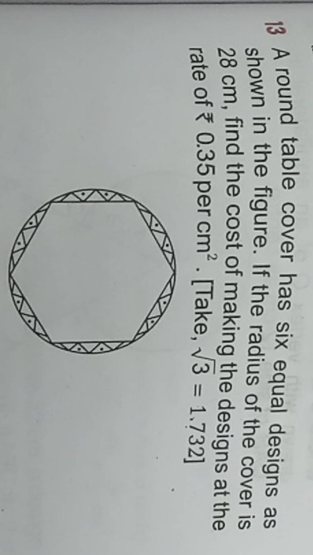 13 A round table cover has six equal designs as shown in the figure. If t..