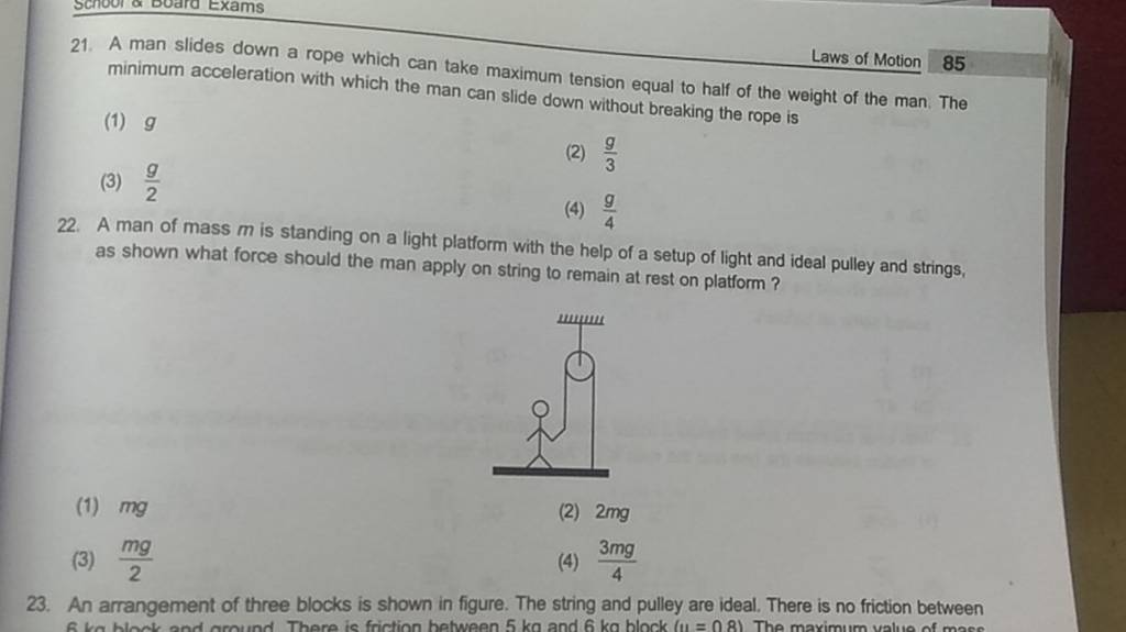 A man slides down a rope which can take maximum tension equal to half of