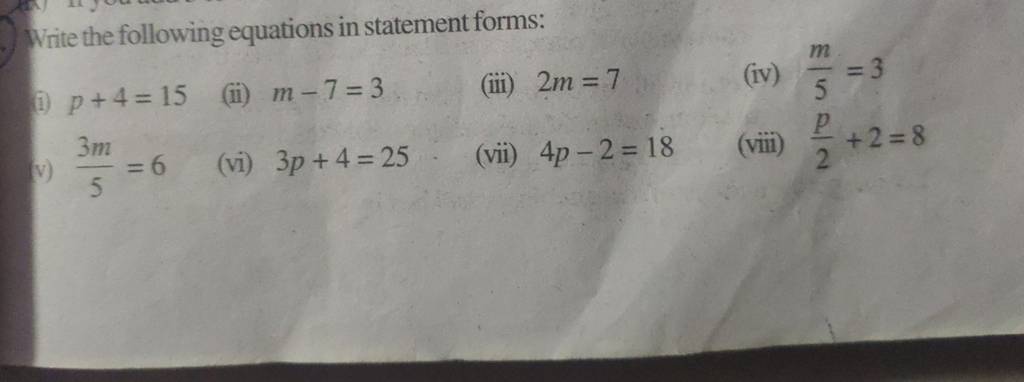 Write the following equations in statement forms: (i) p+4=15 (ii) m−7=3