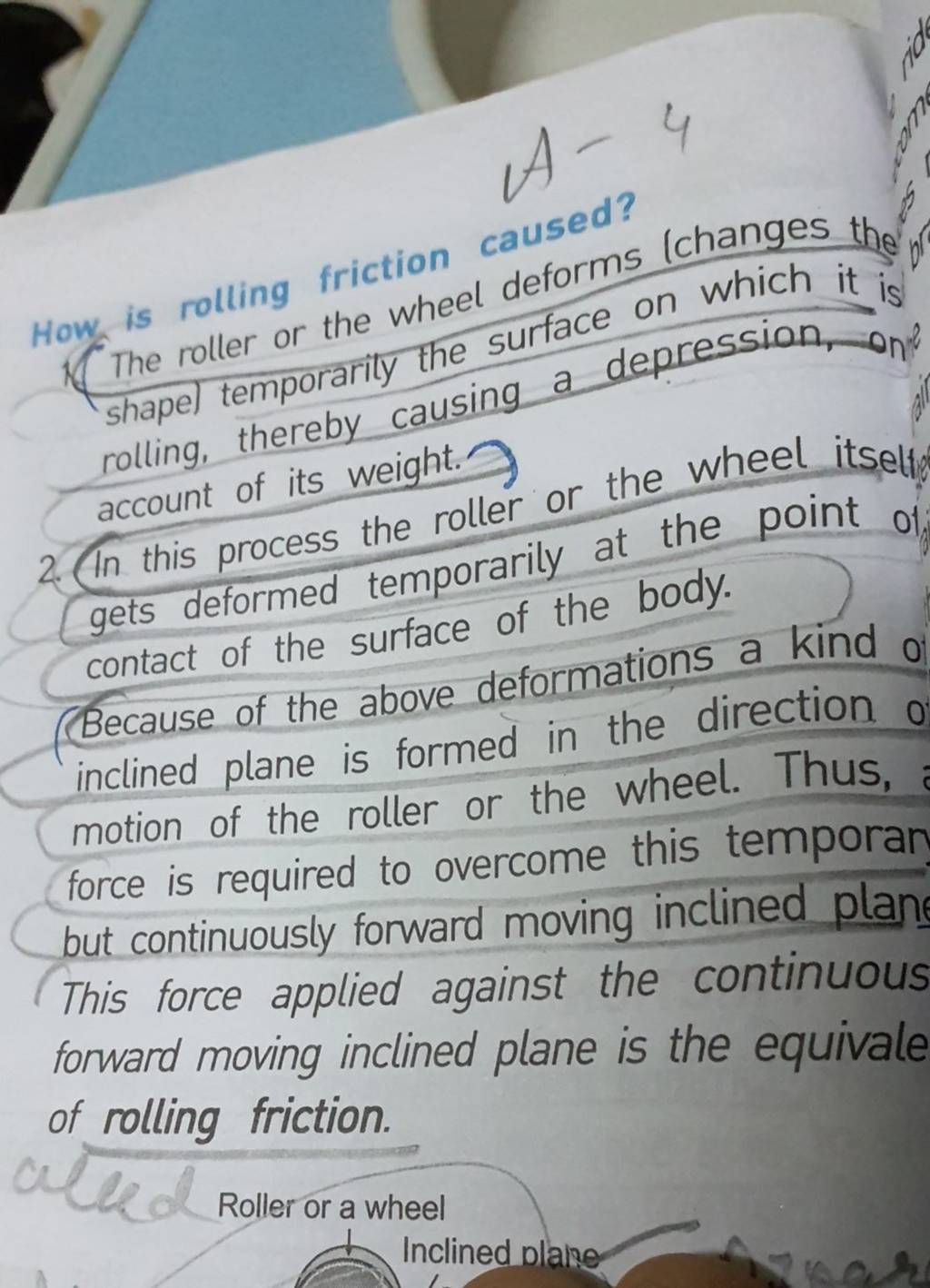 How, is rolling friction caused? The roller or the wheel deforms (changes..
