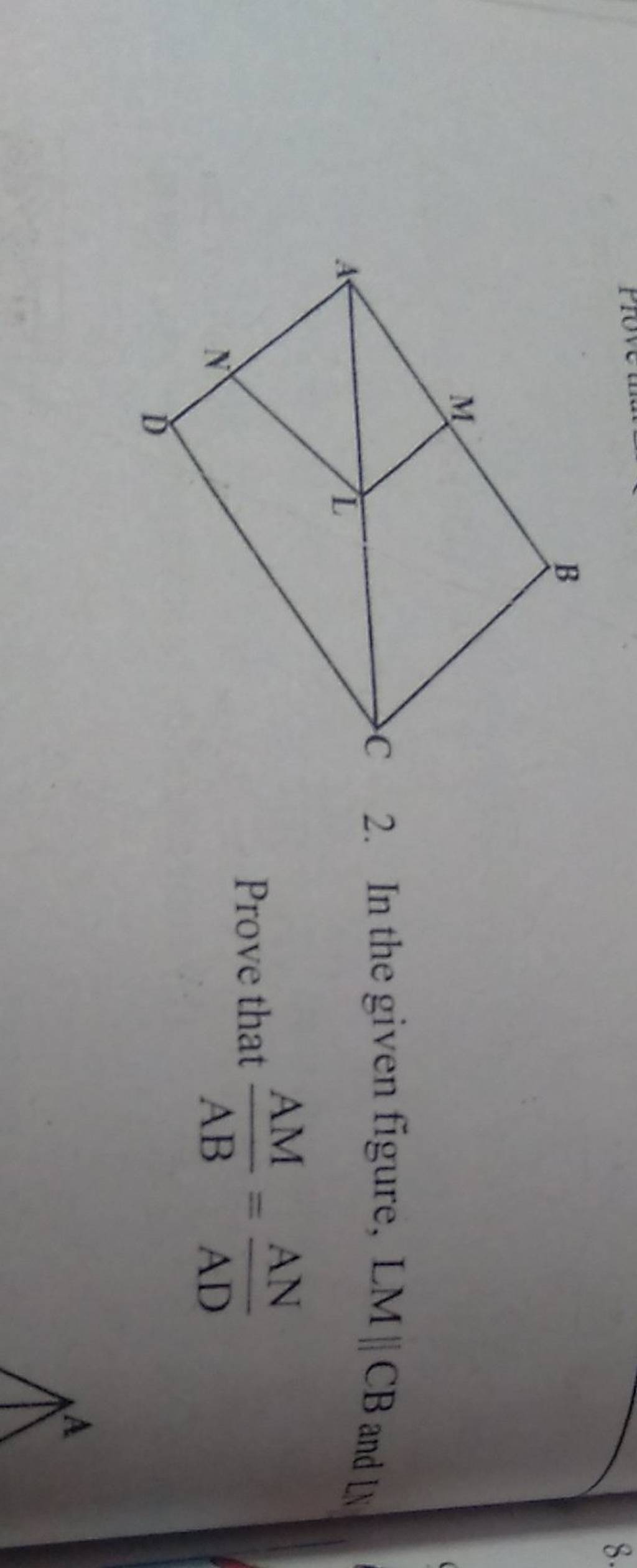 2. In the given figure, LM∥CB and LX Prove that ABAM =ADAN | Filo