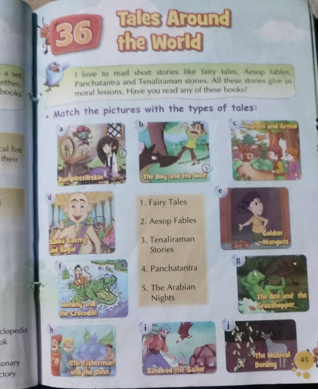 I love to read short stories like fairy tales, Aesop fables, Panchatantra..