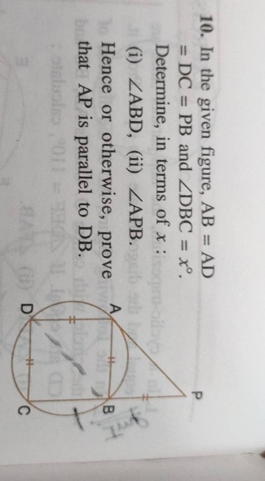 10. In the given figure, AB=AD =DC=PB and ∠DBC=x∘. Determine, in terms of..