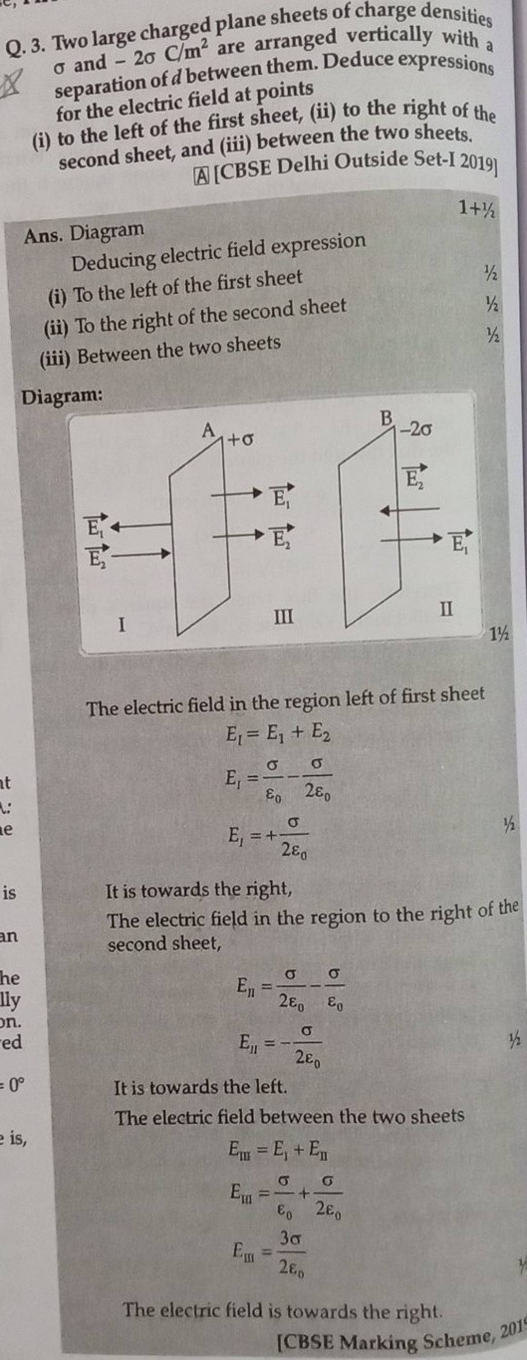 Q. 3. Two large charged plane sheets of charge densities σ and −2σC/m2 ar.. Q. 3. Two large charged plane sheets of charge densities σ and −2σC/m2 ar..
